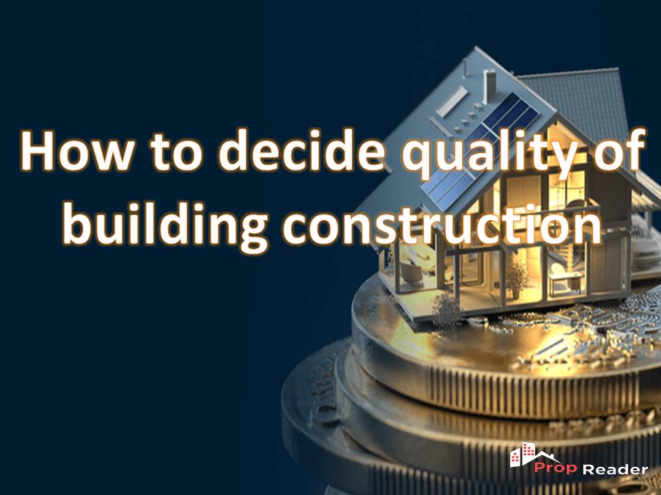 How to decide quality of building construction -PropReader