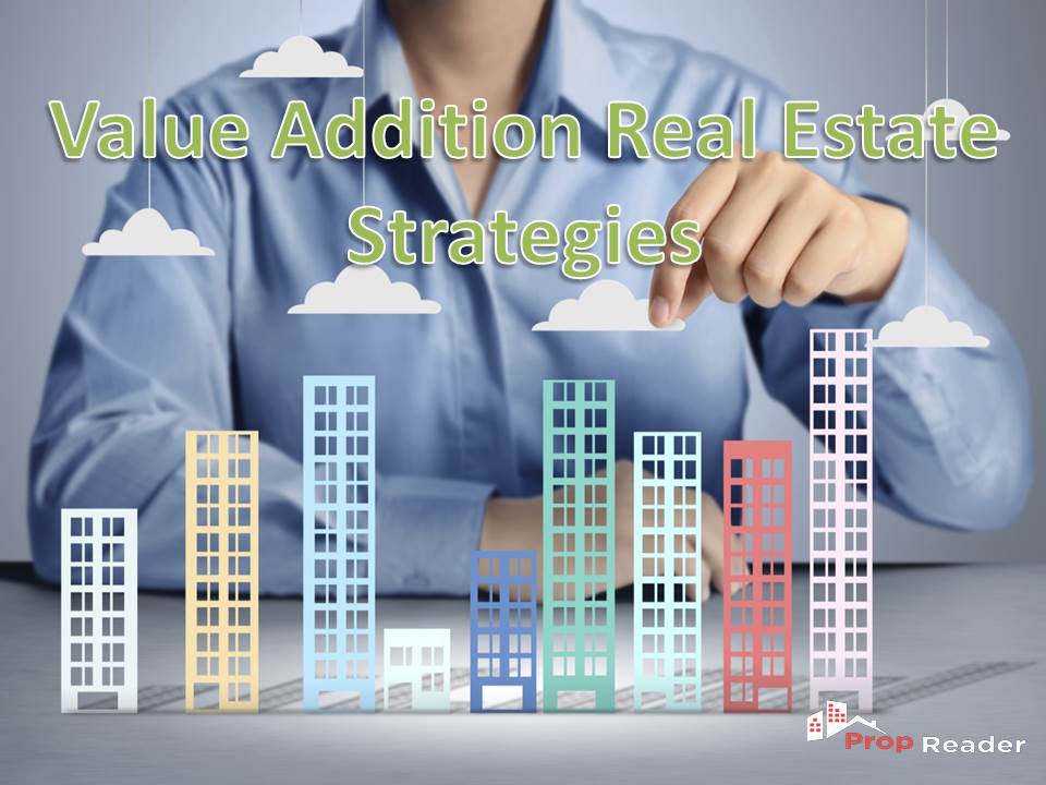 Value addition real estate strategies -PropReader